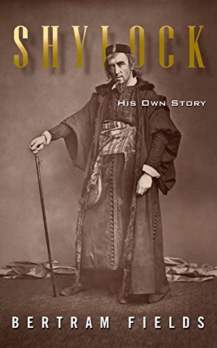 Shylock: His Own Story by Bertram Fields | Goodreads