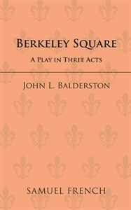 Berkeley Square: A Play in Three Acts by John L. Balderston | Goodreads