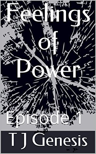 Feelings of Power: Episode 1 by T.J. Genesis | Goodreads