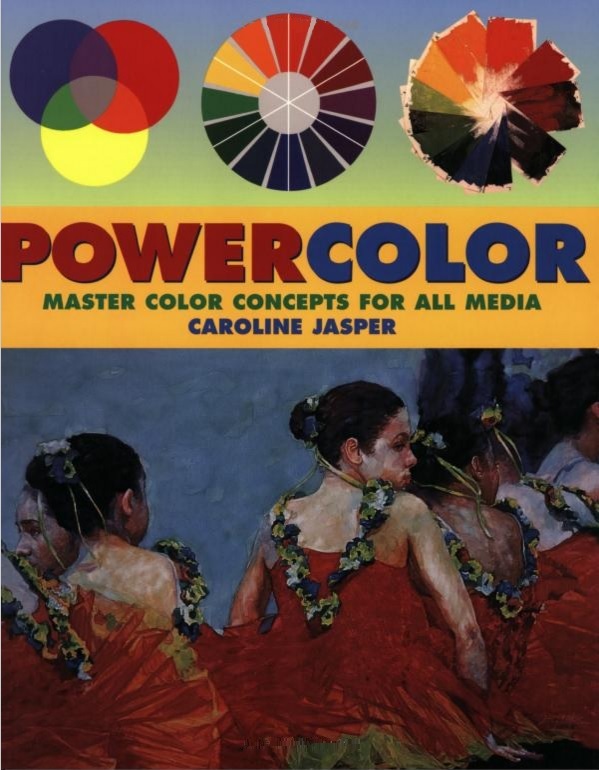 Powercolor: Master Color Concepts for All Media by Caroline Jasper ...
