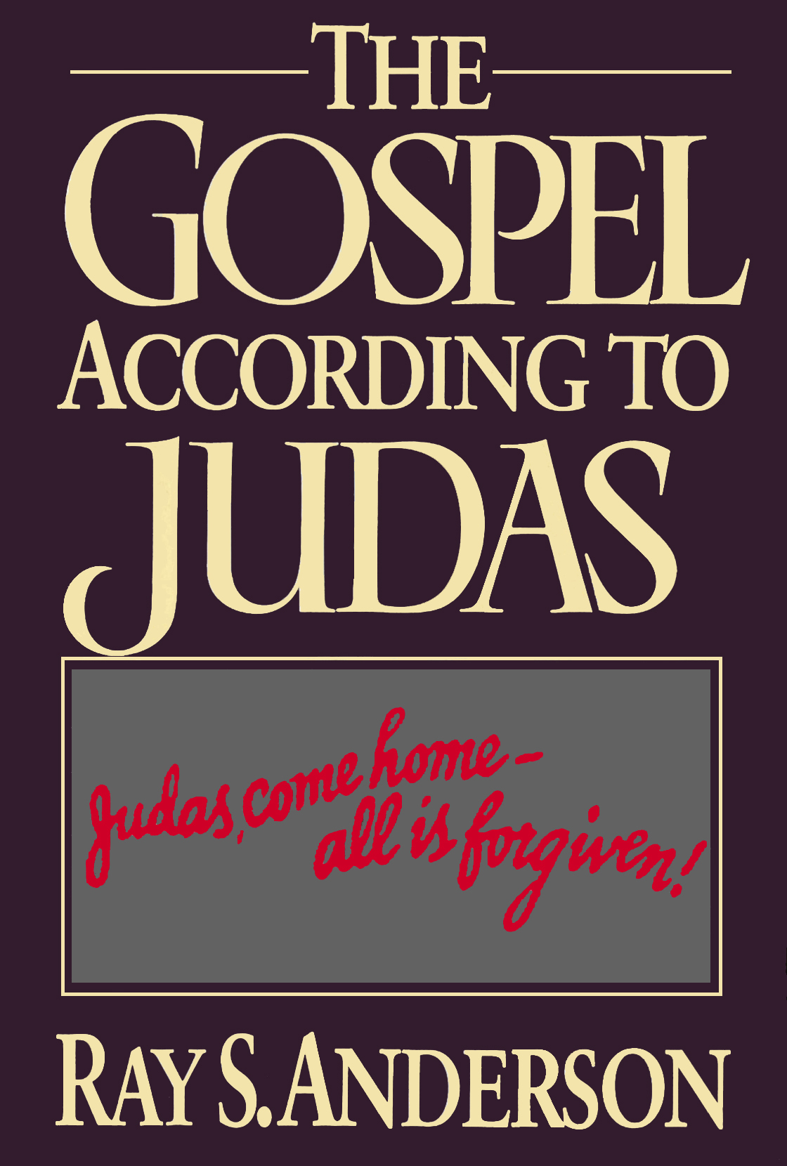 The Gospel According to Judas: Is There a Limit to God's Forgiveness ...