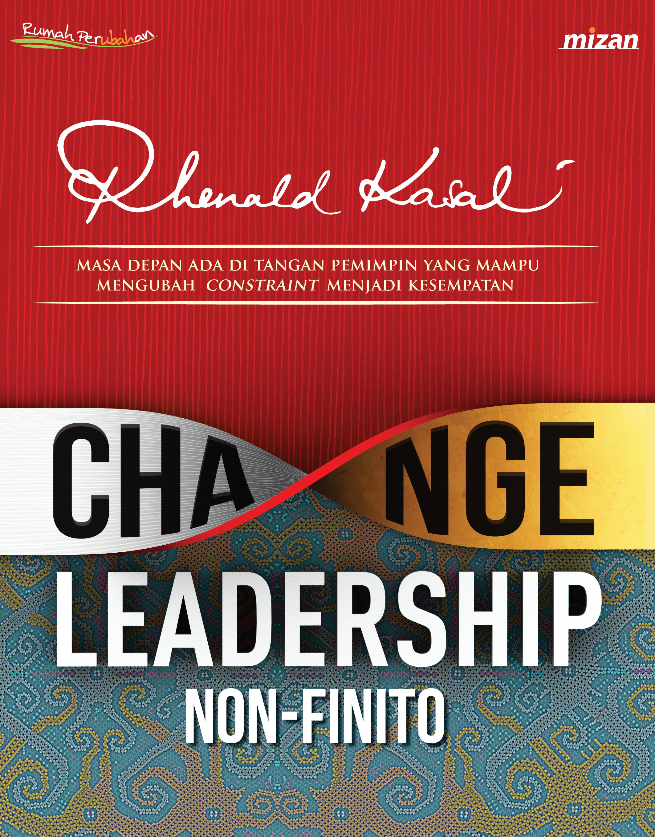 Change Leadership: Non Finito by Rhenald Kasali | Goodreads