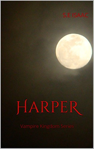 Harper (Vampire Kingdom #1) by S.E. Isaac | Goodreads