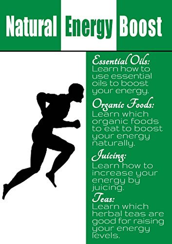 Natural Energy Boosters: Learn How to Boost Your Energy Naturally By ...