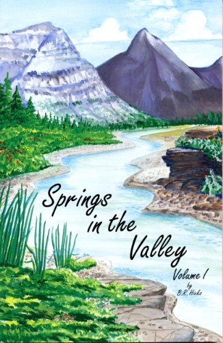 Springs in the Valley: Volume 1 by B.R. Hicks | Goodreads