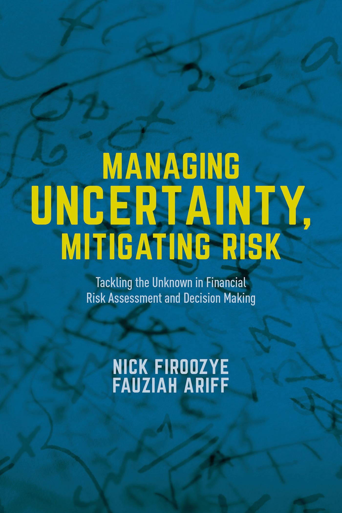 Managing Uncertainty, Mitigating Risk: Tackling the Unknown in ...