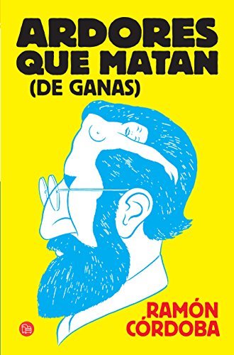 Ardores que matan (de ganas) (Spanish Edition) by Ramón Córdoba | Goodreads