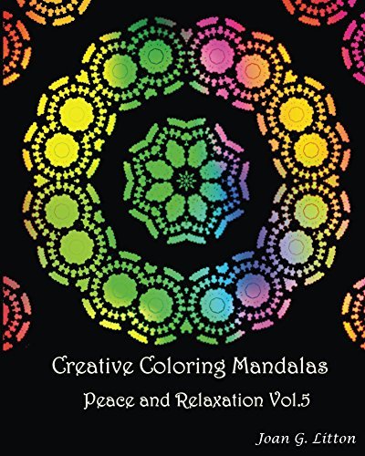 Creative coloring mandalas Peace and Relaxation Vol.5: A Calming ...