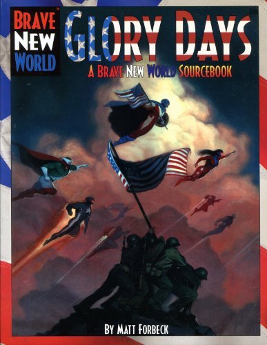 Glory Days: A Brave New World Sourcebook by Matt Forbeck | Goodreads