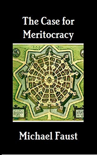 The Case for Meritocracy by Michael Faust | Goodreads