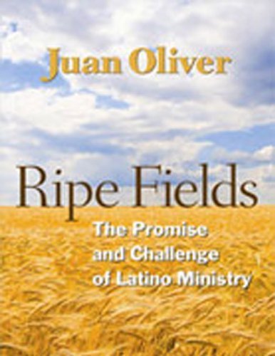 Ripe Fields: The Promise and Challenge of Latino Ministry by Juan ...