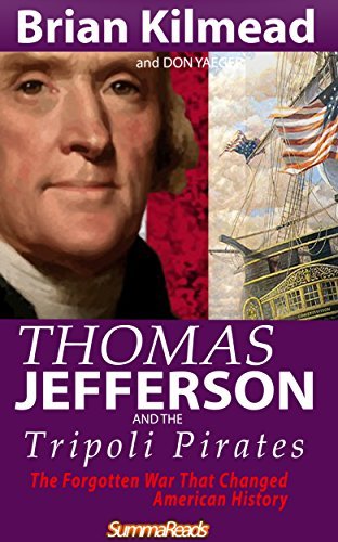 Thomas Jefferson and the Tripoli Pirates: The Forgotten War That ...