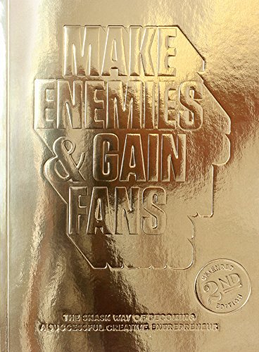 Make Enemies & Gain Fans: The Snask way of becoming a Successful ...