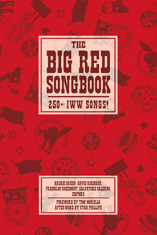 Big Red Songbook: 250+ IWW Songs! by Archie Green | Goodreads