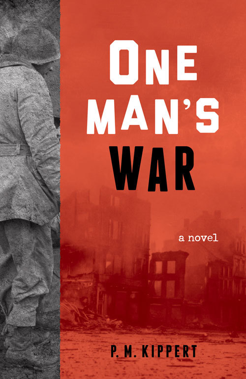 One Man's War by P.M. Kippert | Goodreads