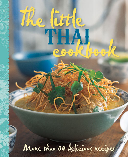 The Little Thai Cookbook: More than 80 Delicious Recipes by Murdoch ...