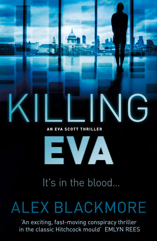 Killing Eva (Eva Scott #2) by Alex Blackmore | Goodreads