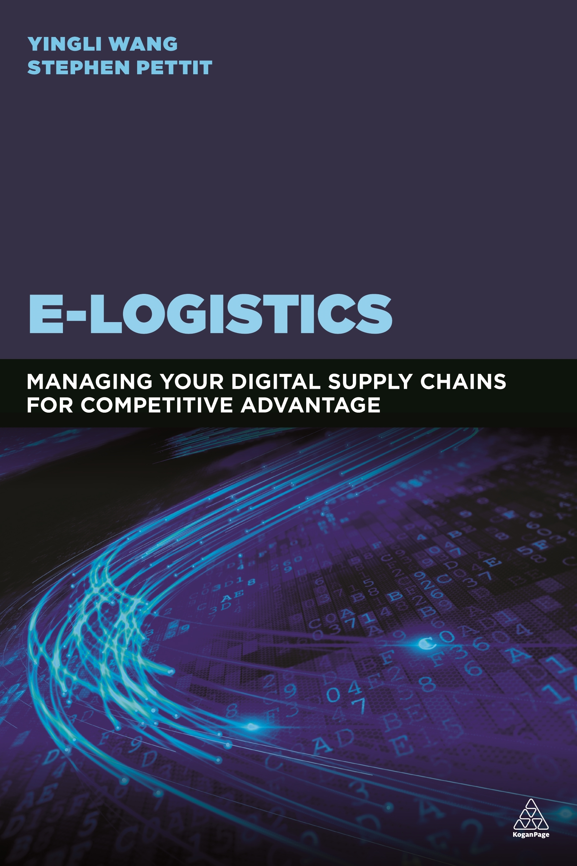 E-Logistics: Managing Your Digital Supply Chains for Competitive Advantage by Yingli Wang ...