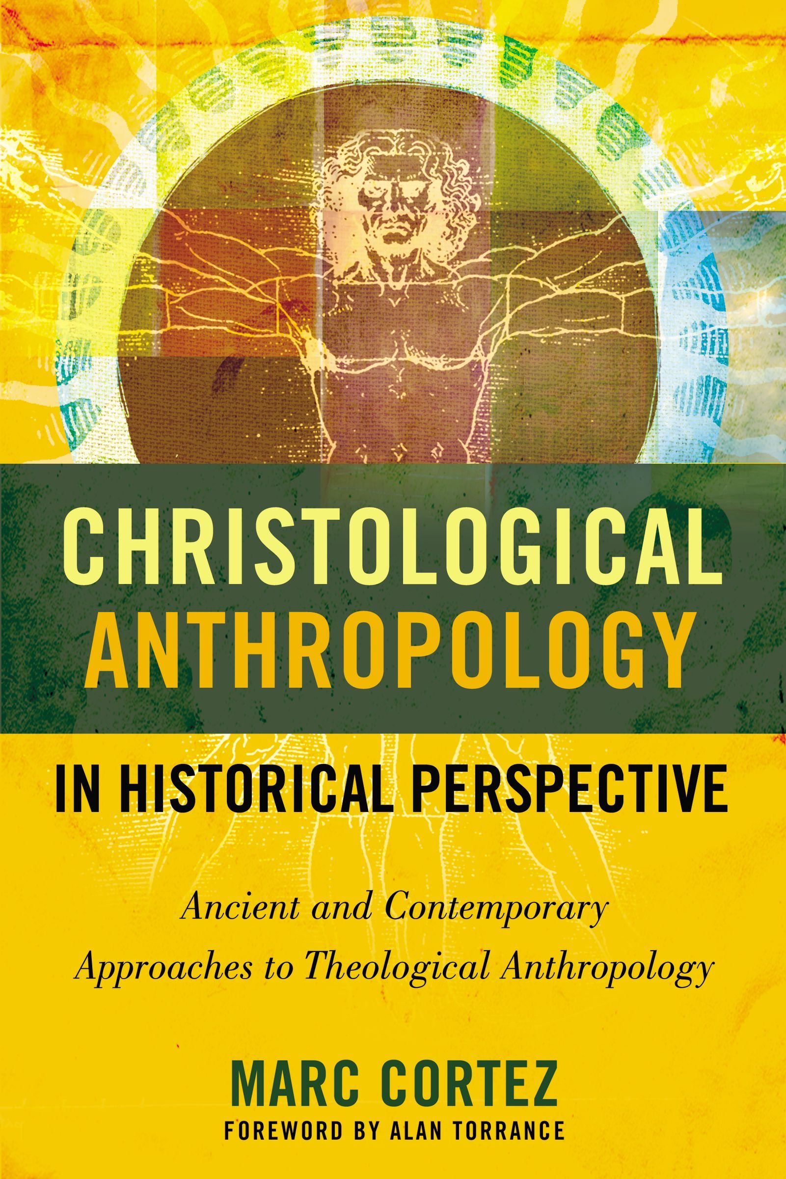 Christological Anthropology in Historical Perspective: Ancient and ...
