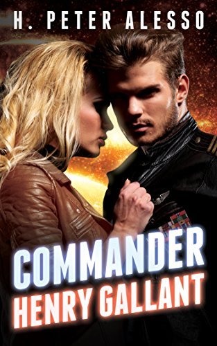 Commander Henry Gallant by H. Peter Alesso | Goodreads
