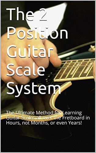 The 2 Position Guitar Scale System: An Introduction by Graham Tippett ...