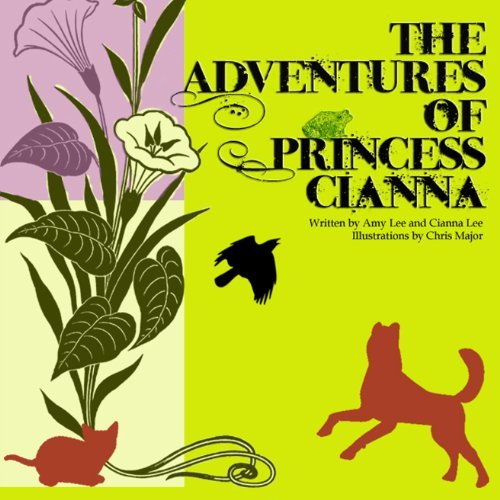 The Adventures of Princess Cianna by Cianna Lee | Goodreads