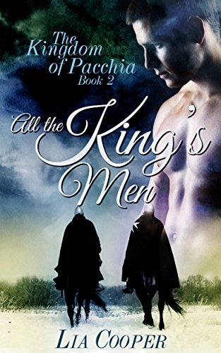 All the King's Men (The Kingdom of Pacchia #2) by Lia Cooper | Goodreads
