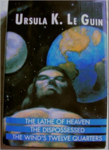 The Lathe of Heaven / The Dispossessed / The Wind's Twelve Quarters by ...