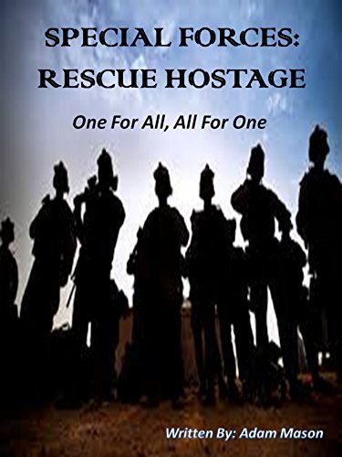Special Forces: Rescue Hostage by Adam Mason | Goodreads