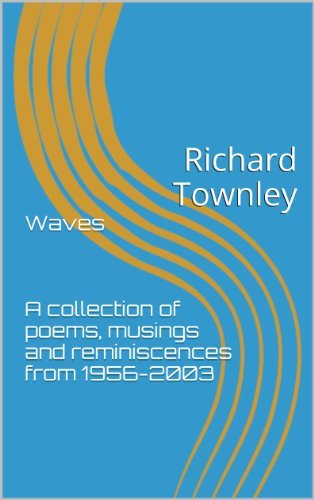 Waves: A collection of poems, musings and reminiscences from 1956-2003 ...