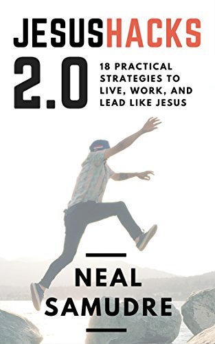 JesusHacks 2.0: 18 Practical Strategies to Live, Work, and Lead Like ...