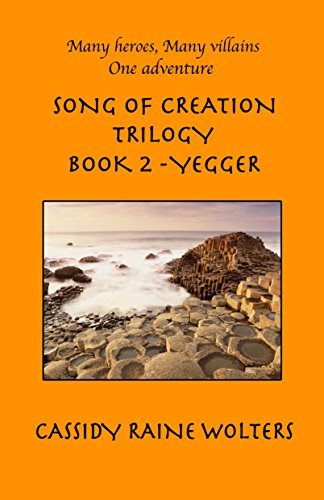 Yegger (Song of Creation Trilogy Book 2) by Cassidy Raine Wolters ...