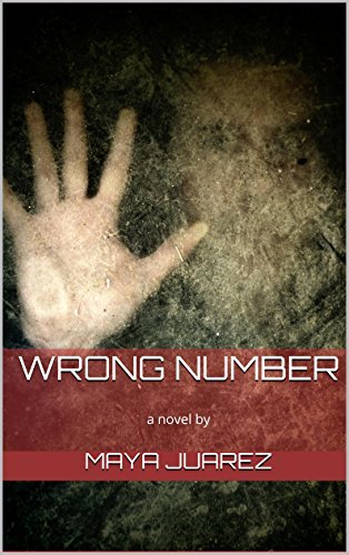 Wrong Number by Maya Juarez | Goodreads
