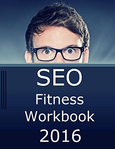 SEO Fitness Workbook, 2016 Edition: The Seven Steps to Search Engine ...