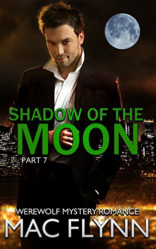 Shadow of the Moon #7 (Shadow of the Moon #7) by Mac Flynn | Goodreads