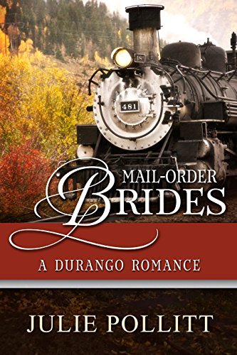 A Durango Romance (Mail-Order Brides of Colorado #3) by Julie Pollitt ...