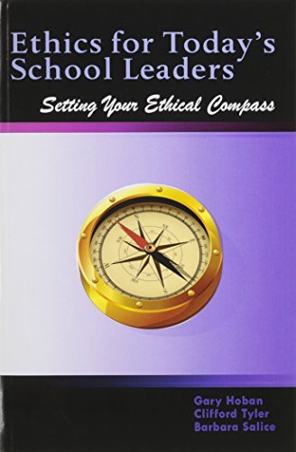 Ethics for Today's School Leaders: Setting Your Ethical Compass by Gary ...