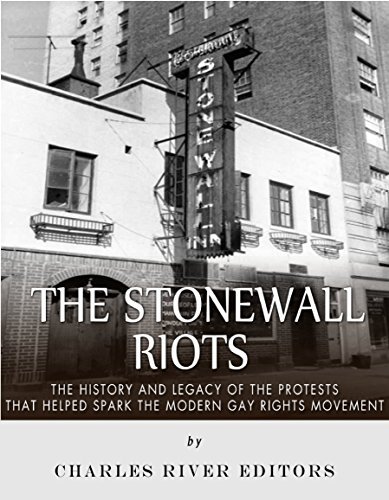 The Stonewall Riots: The History and Legacy of the Protests that Helped ...
