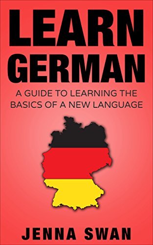 German: Learn German: A Guide To Learning The Basics of A New Language ...