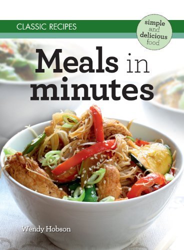 Classic Recipes: Meals in Minutes by Wendy Hobson | Goodreads