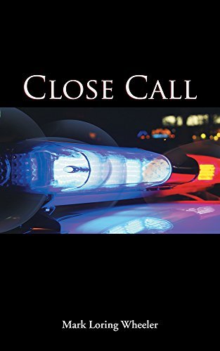Close Call by Mark Loring Wheeler | Goodreads
