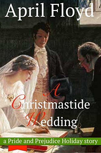 A Christmastide Wedding by April Floyd | Goodreads