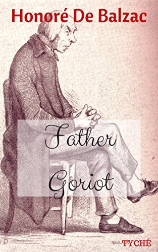 Father Goriot (ShandonPress) by Honoré de Balzac | Goodreads