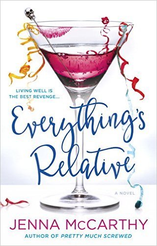 Everything's Relative by Jenna McCarthy | Goodreads