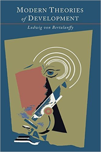 Modern Theories of Development by Ludwig Von Bertalanffy | Goodreads