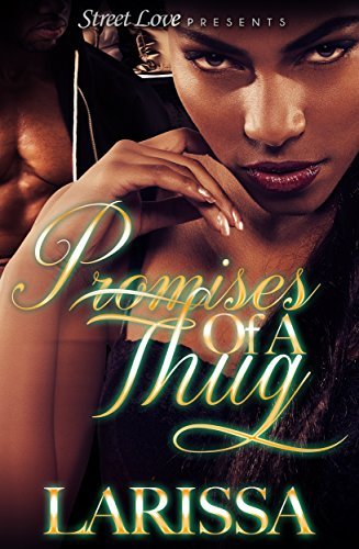 Promises of A Thug by Larissa | Goodreads
