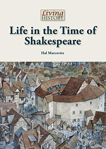 Life in the Time of Shakespeare (Living History) by Hal Marcovitz ...