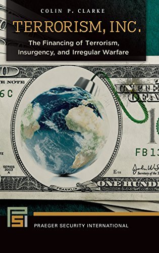 Terrorism, Inc.: The Financing of Terrorism, Insurgency, and Irregular ...
