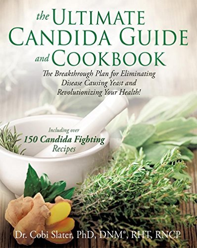 The Ultimate Candida Guide and Cookbook: The Breakthrough Plan for ...