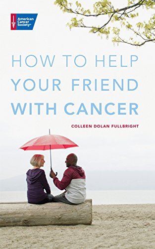 How to Help Your Friend with Cancer by Colleen Fullbright | Goodreads